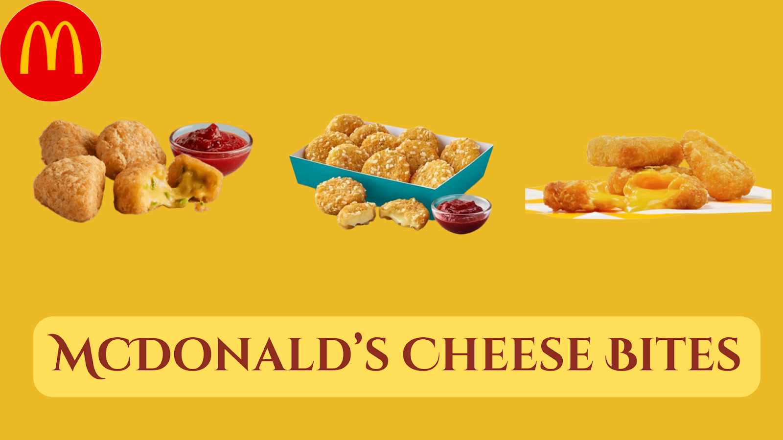 McDonald’s Cheese Bites - Prices, Calories in 2025